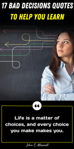 Bad Decisions Quotes: 17 Powerful Quotes to Learn and Grow
