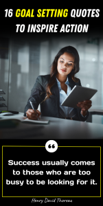 16 Goal Setting Quotes to Inspire Action and Achievement