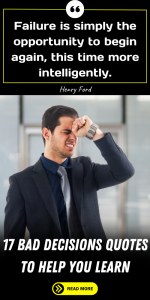 Bad Decisions Quotes: 17 Powerful Quotes to Learn and Grow