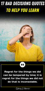 Bad Decisions Quotes: 17 Powerful Quotes to Learn and Grow