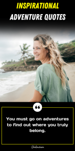 15 Inspirational Adventure Quotes to Fuel Your Next Journey