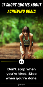 17 Short Quotes About Achieving Goals for Motivation and Success