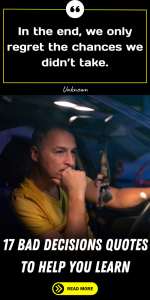 Bad Decisions Quotes: 17 Powerful Quotes to Learn and Grow