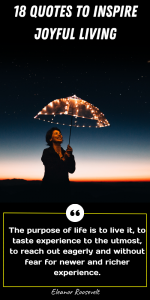 Embrace Every Moment: 18 Quotes to Inspire Joyful Living