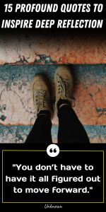 15 Profound Quotes to Inspire Deep Reflection and Personal Growth - Fyrova