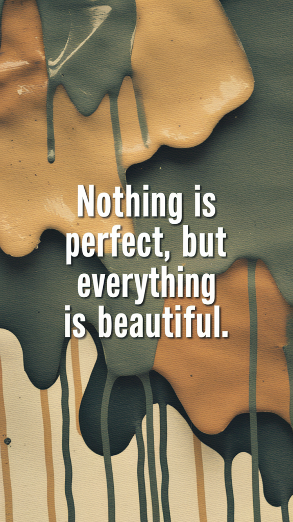 Embracing the Beauty of Messiness: 18 Quotes That Celebrate Life’s ...
